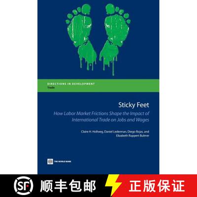 预订 Sticky Feet – How Labor Market Frictions Shape the Impact of International Trade on Jobs and Wages [9781464802638]