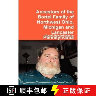 【3-4周达】精装 Ancestors of the Bortel Family of Northwest Ohio, Michigan and Lancaster Pennsylvania [9780557778263]