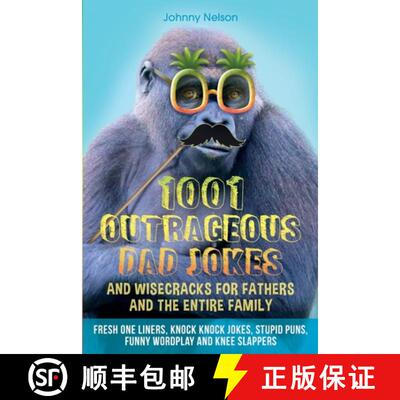【3-4周达】1001 Outrageous Dad Jokes and Wisecracks for Fathers and the entire family [9781989971109]