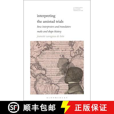 【3-4周达】精装 Interpreting the Amistad Trials: How Interpreters and Translators Make and Shape History [9781501394607]