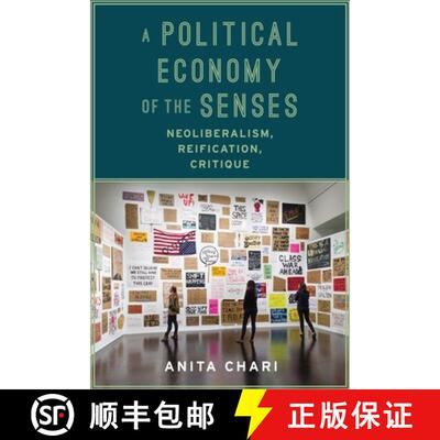 【3-4周达】A Political Economy of the Senses – Neoliberalism, Reification, Critique [9780231173896]