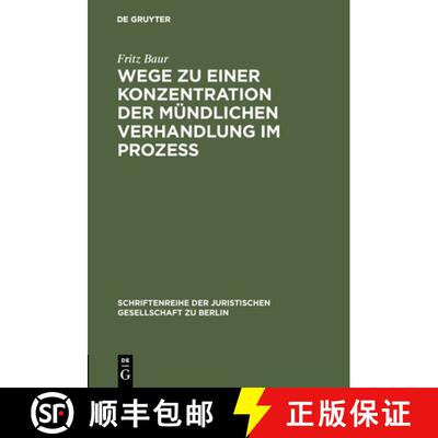 【3-4周达】精装 Wege Zu Einer Konzentration Der Mundlichen Verhandlung Im Prozess: Vortrag Gehalten V... [9783110011197]