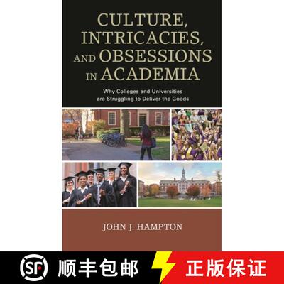 【3-4周达】Culture, Intricacies, and Obsessions in Academia : Why Colleges and Universities are Strug... [9781475832709]