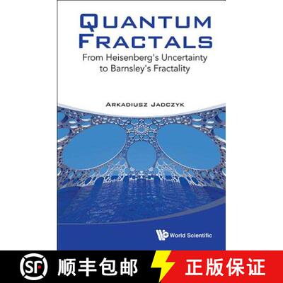 【3-4周达】精装 Quantum Fractals : From Heisenberg's Uncertainty to Barnsley's Fractality [9789814569866]