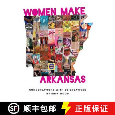【3-4周达】Women Make Arkansas: Conversations with 50 Creatives [9781944528805]