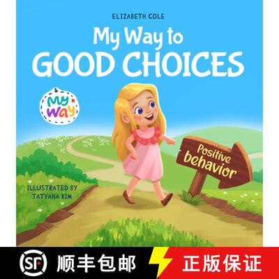【3-4周达】My Way to Good Choices: Children's Book about Positive Behavior and Understanding Conseque... [9781957457697]