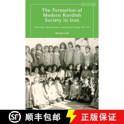 【3-4周达】精装 The Formation of Modern Kurdish Society in Iran: Modernity, Modernization and Social ... [9780755642243]