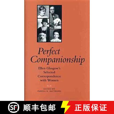 【3-4周达】精装 Perfect Companionship: Ellen Glasgow's Selected Correspondence with Women [9780813923352]