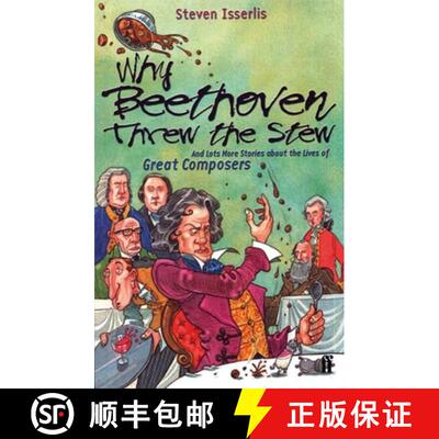 【3-4周达】Why Beethoven Threw the Stew: And Lots More Stories About the Lives of Great Composers [9780571206162]
