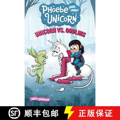 【3-4周达】Unicorn vs. Goblins (Phoebe and Her Unicorn Series Book 3), Volume 3: Another Phoebe and H... [9781449476281]
