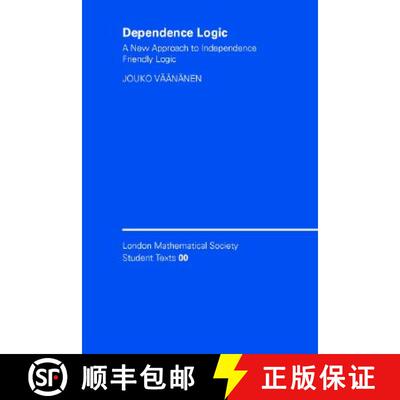 预订 Dependence Logic: A New Approach to Independence Friendly Logic - Dependence Logic: A New Approa... [9780521700153]
