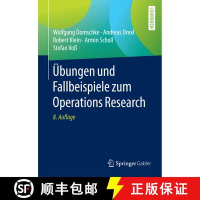 【3-4周达】Uebungen und Fallbeispiele zum Operations Research (8., aktualisierte u. verb. Aufl. 2015) [9783662482292]