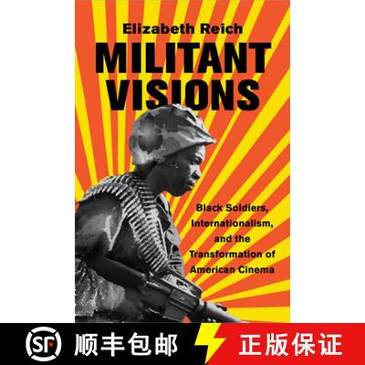 【3-4周达】Militant Visions – Black Soldiers, Internationalism, and the Transformation of American C... [9780813572581]