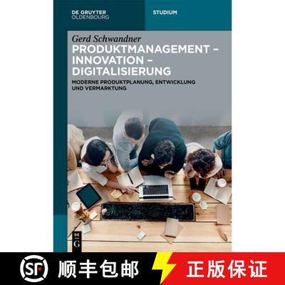 【3-4周达】Produktmanagement – Innovation – Digitalisierung – Moderne Produktplanung, Entwicklung ... [9783111557496]