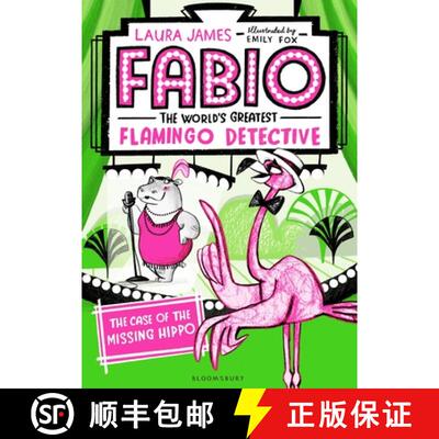 【3-4周达】Fabio The World's Greatest Flamingo Detective: The Case of the Missing Hippo [9781408889312]
