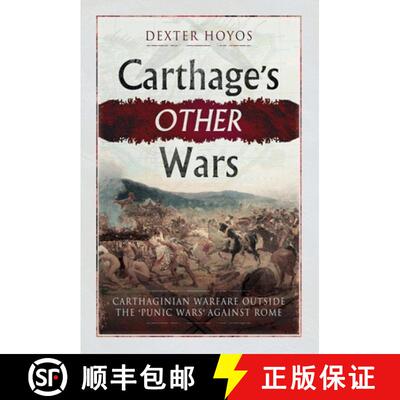 【3-4周达】Carthage's Other Wars: Carthaginian Warfare Outside the 'Punic Wars' Against Rome [9781399021586]