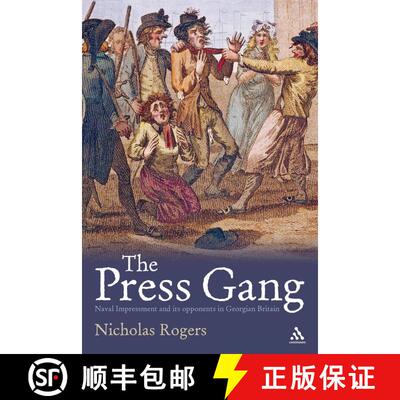 【3-4周达】The Press Gang: Naval Impressment and its opponents in Georgian Britain [9781852855680]