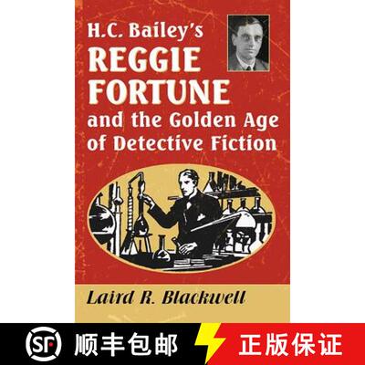 【3-4周达】H.C. Bailey's Reggie Fortune and the Golden Age of Detective Fiction [9781476670690]