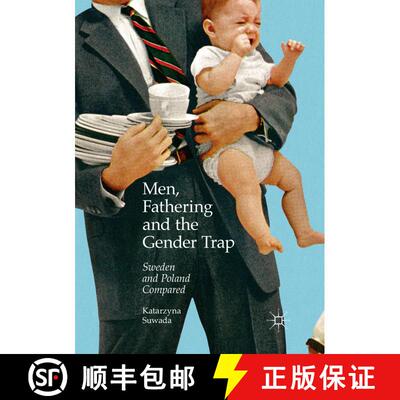 【3-4周达】Men, Fathering and the Gender Trap : Sweden and Poland Compared (Softcover reprint of the ... [9783319838229]