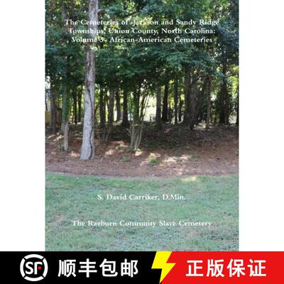 【3-4周达】The Cemeteries of  Jackson and Sandy Ridge Townships, Union County, North Carolina: Volume 5 [9781387217304]