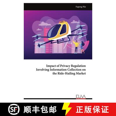【3-4周达】Impact of Privacy Regulation Involving Information Collection on the Ride-Hailing Market [9789999318686]