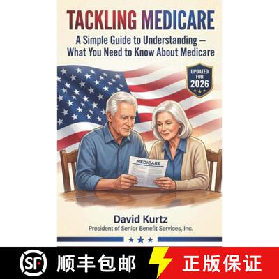 【3-4周达】Tackling Medicare: A Simple 2026 Guide to Understanding What You Need to Know About Medicare [9798988958017]