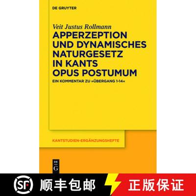 【3-4周达】Apperzeption Und Dynamisches Naturgesetz in Kants Opus Postumum : Ein Kommentar Zu  bergan... [9783110419832]