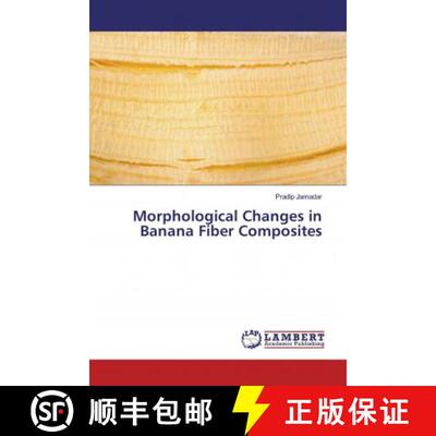 预订 Morphological Changes in Banana Fiber Composites [9786200080561]