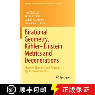 【3-4周达】Birational Geometry, Kähler–Einstein Metrics and Degenerations: Moscow, Shanghai and Poh... [9783031178610]
