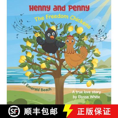 【3-4周达】Henny and Penny: The Freedom Chickens of Emerald Beach: A True Love Story [9781763510418]
