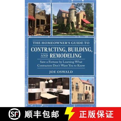 【3-4周达】The Homeowner's Guide to Contracting, Building, and Remodeling: Save a Fortune by Learning... [9780970973443]