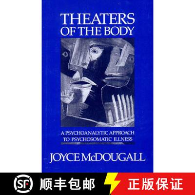 【3-4周达】Theaters of the Body – A Psychoanalytic Approach to Psychosomatic Illness [9780393700824]