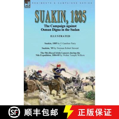 【3-4周达】精装 Suakin, 1885: the Campaign against Osman Digna in the Sudan-Suakin, 1885 by E Gambier... [9781915234520]