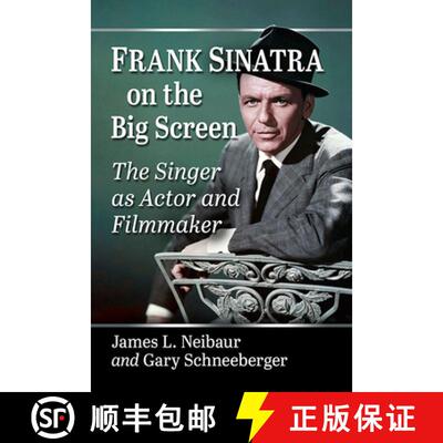 【3-4周达】Frank Sinatra on the Big Screen : The Singer as Actor and Filmmaker [9781476684505]