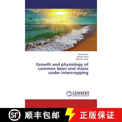 预订 Growth and physiology of common bean and maize under intercropping [9786202073738]