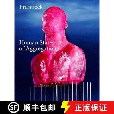 【3-4周达】Franticek--Human States of Aggregation: I Melt, Therefore I Am! [9783039422647]