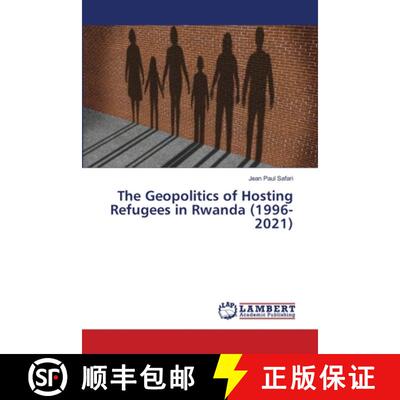 【3-4周达】The Geopolitics of Hosting Refugees in Rwanda (1996-2021) [9786208426743]