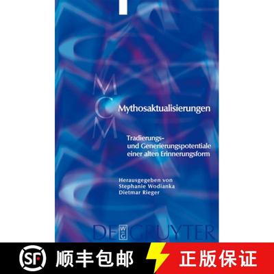 【3-4周达】Mythosaktualisierungen: Tradierungs- und Generierungspotentiale einer alten Erinnerungsform [9783110189902]