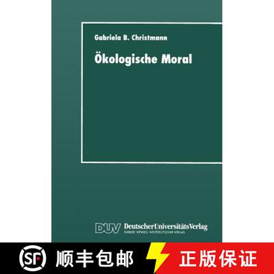 【3-4周达】Ökologische Moral : Zur kommunikativen Konstruktion und Rekonstruktion umweltschützerisc... [9783824442225]