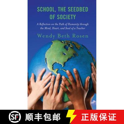 【3-4周达】School, The Seedbed of Society : A Reflection on the Path of Humanity through the Mind, He... [9781475862348]