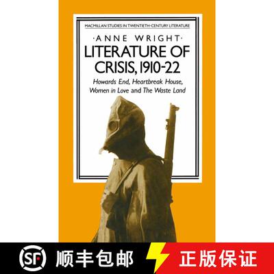 【3-4周达】Literature of Crisis, 1910-22 : Howards End, Heartbreak House, Women in Love and The Waste... [9781349174515]