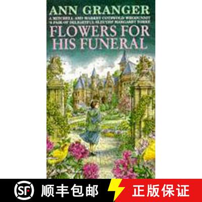 【3-4周达】Flowers for his Funeral (Mitchell & Markby 7): A gripping English village whodunit of jeal... [9780747247708]