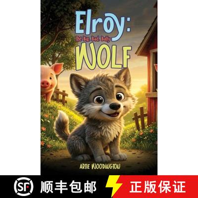 【3-4周达】Elroy, The Big Bad Bully Wolf: A Story About Bullying [9798256049539]