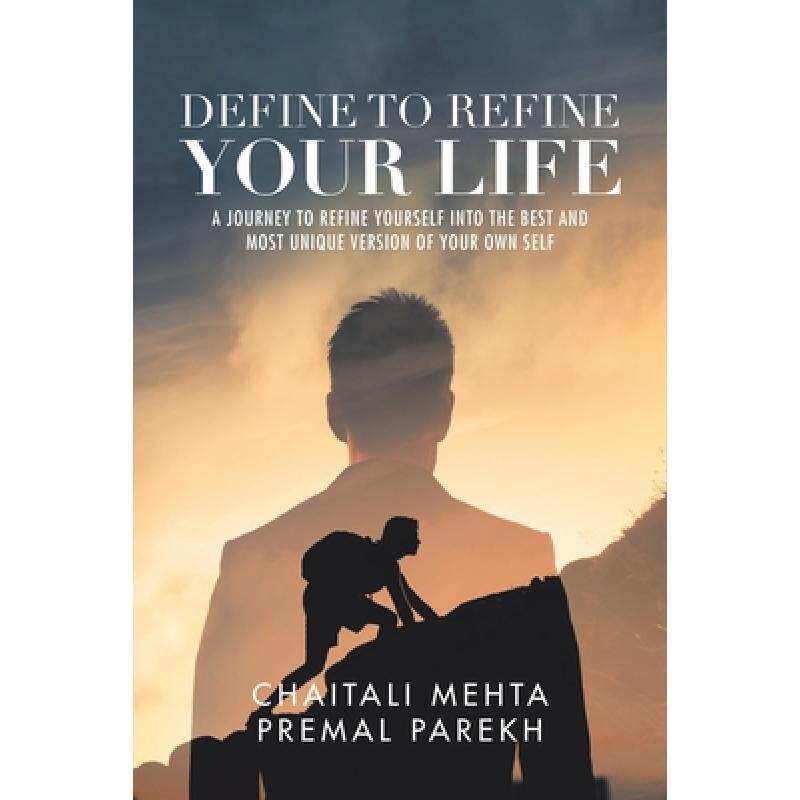 预订 Define to Refine Your Life: A Journey to Refine Yourself into the ...