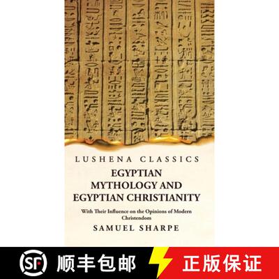 【3-4周达】Egyptian Mythology and Egyptian Christianity With Their Influence on the Opinions of Moder... [9781639239306]