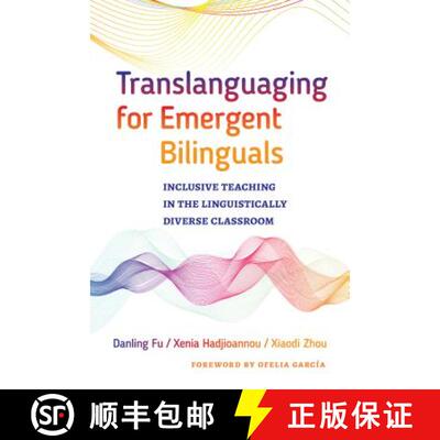 【3-4周达】Translanguaging for Emergent Bilinguals: Inclusive Teaching in the Linguistically Diverse ... [9780807761120]