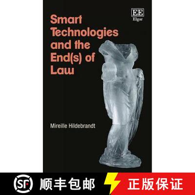 【3-4周达】精装 Smart Technologies and the End(s) of Law - Novel Entanglements of Law and Technology:... [9781849808767]