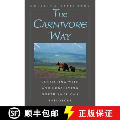 【3-4周达】The Carnivore Way : Coexisting with and Conserving North America's Predators [9781597269834]