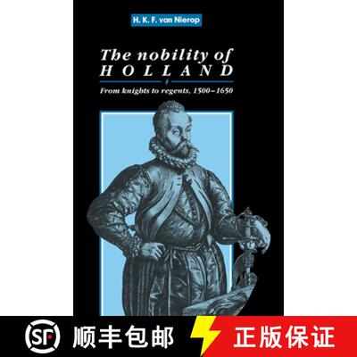 【3-4周达】Nobility of Holland: From Knights to Regents, 1500–1650 - The Nobility of Holland: From K... [9780521392600]
