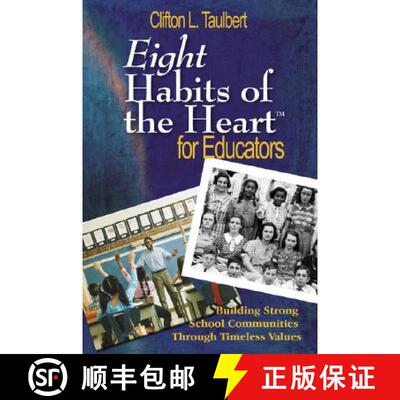 【3-4周达】Eight Habits of the Heart (TM) for Educators: Building Strong School Communities Through T... [9781412926317]